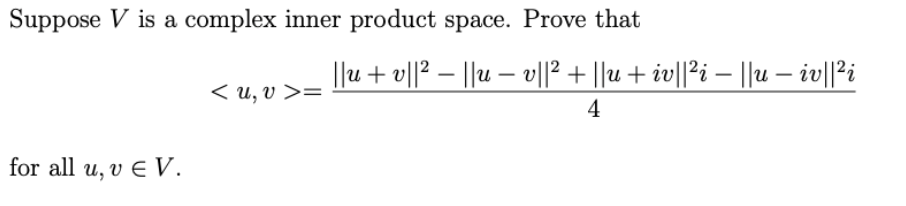 Solved Suppose V is a complex inner product space. Prove | Chegg.com