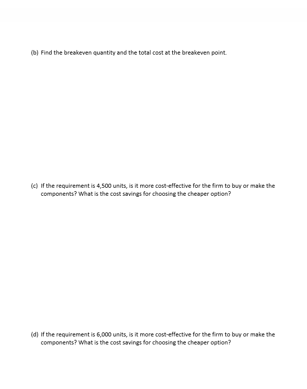 Solved Problem 1 (Make or Buy Decision) You are given the | Chegg.com