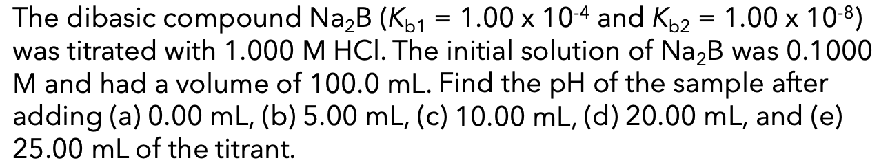 Solved The dibasic compound Na2 B(Kb1=1.00×10−4 and | Chegg.com