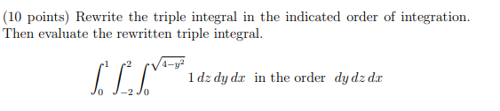 Solved (10 points) Rewrite the triple integral in the | Chegg.com