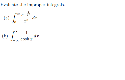 Solved Evaluate the improper integrals. | Chegg.com