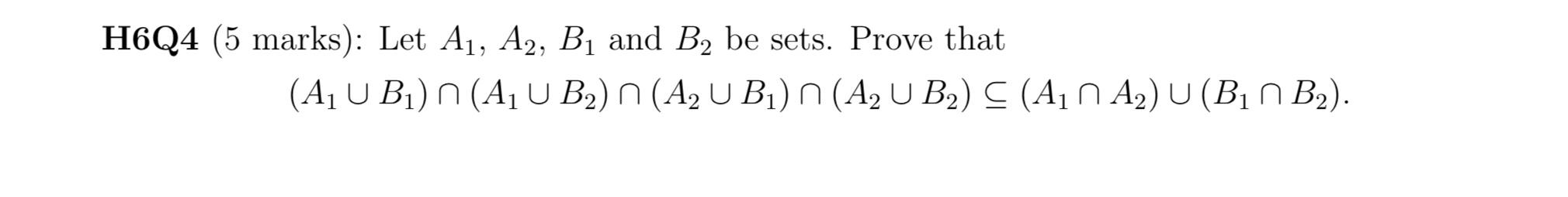 Solved (A1∪B1)∩(A1∪B2)∩(A2∪B1)∩(A2∪B2)⊆(A1∩A2)∪(B1∩B2 | Chegg.com