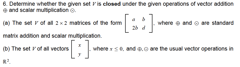 Solved 6. Determine whether the given set V is closed under | Chegg.com
