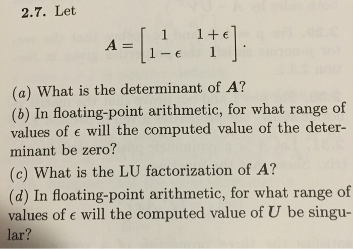 Solved Let A = [1 1 + epsilon 1 - epsilon 1]. What is | Chegg.com
