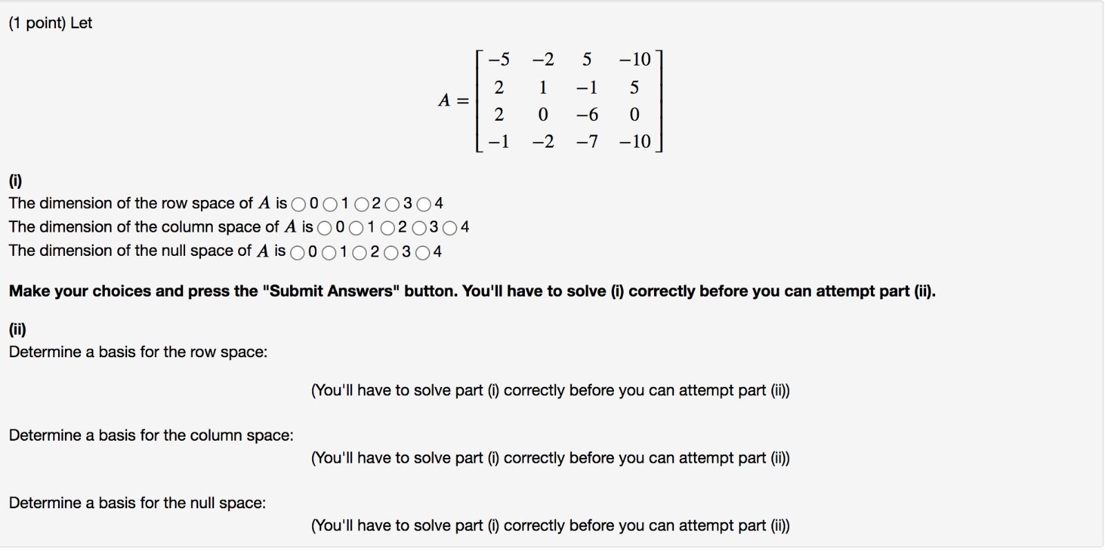Solved (1 point) Let -5 -2 5 -10 2 1 -1 5 A= 2 0 -6 0 -1 -2 | Chegg.com
