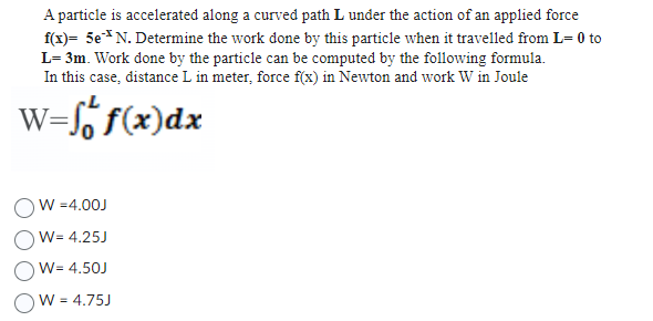 Solved A particle is accelerated along a curved path L under | Chegg.com