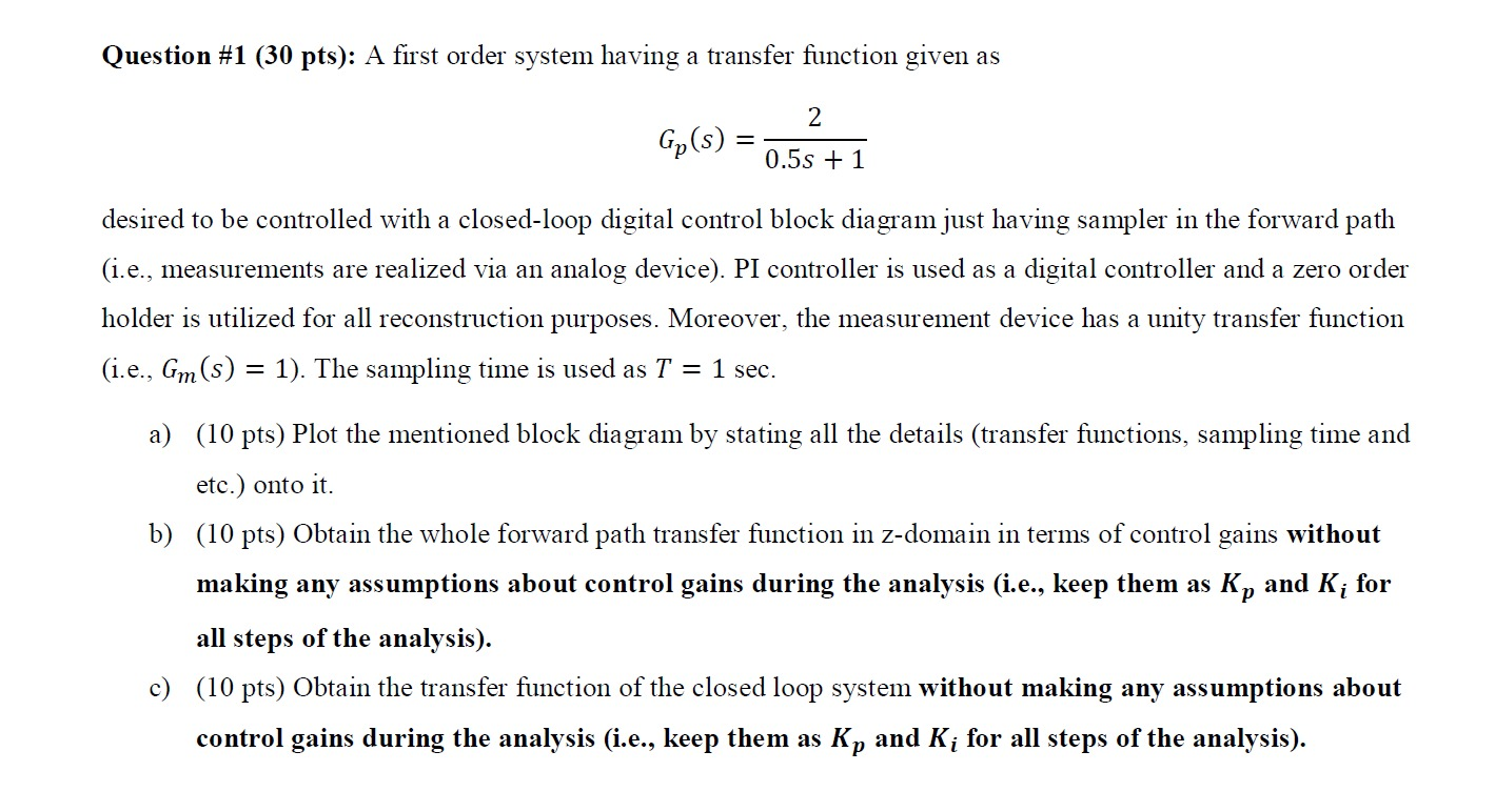 Solved Question \#1 (30 pts): A first order system having a | Chegg.com
