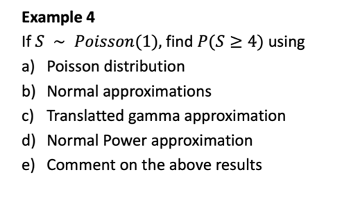 Solved Example 4If S∼ ﻿Poisson(1), ﻿find P(S≥4) ﻿usinga) | Chegg.com