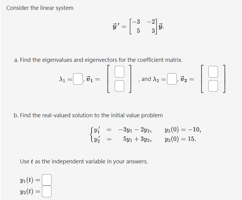Solved Consider the linear systemvec(y)'=[-3-253]vec(y)a. | Chegg.com