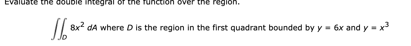 Solved Evaluate the double integral of the function over the | Chegg.com
