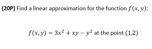 Solved (20P) Find a linear approximation for the function | Chegg.com
