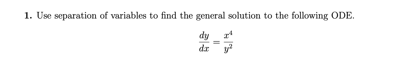 Solved 1. Use separation of variables to find the general | Chegg.com