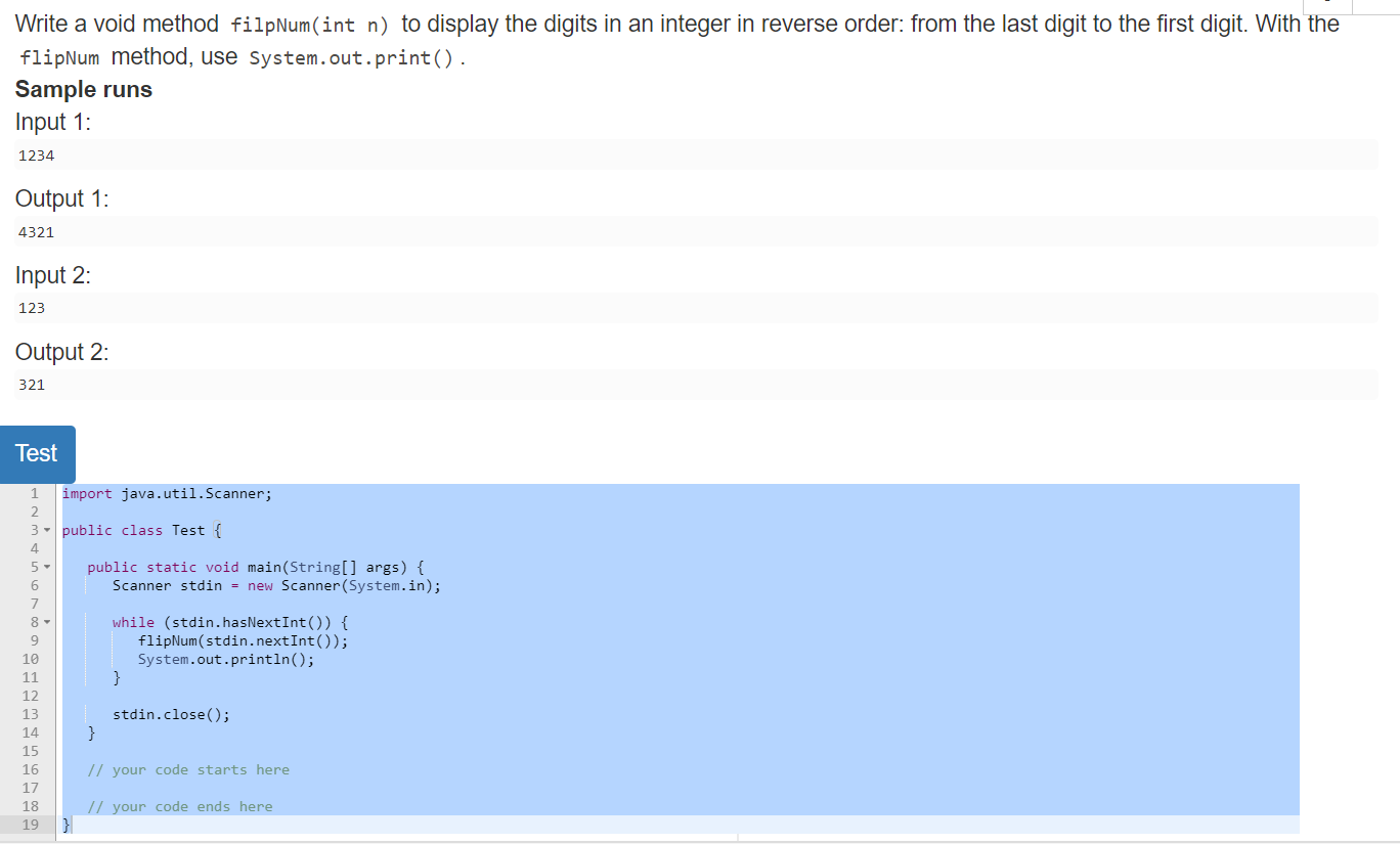 Solved Write a void method filpNum(int n ) to display the | Chegg.com Solved Write a void method filpNum(int n ) to display the | Chegg.com