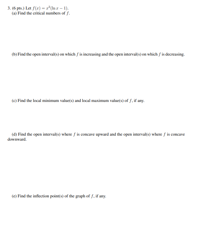 3. (6 pts.) Let f(x) = x (In x - 1). (a) Find the | Chegg.com