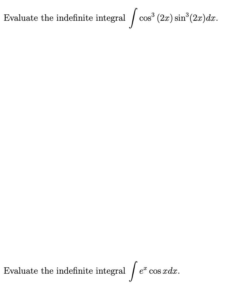 Solved Evaluate the indefinite integral cos3 (2x) sin3 | Chegg.com