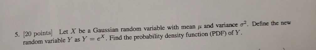 Solved 5. [20 points) Let X be a Gaussian random variable | Chegg.com