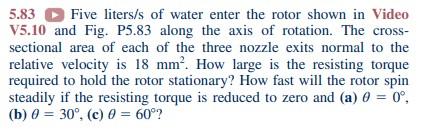 Solved 5.83 Five liters/s of water enter the rotor shown in | Chegg.com