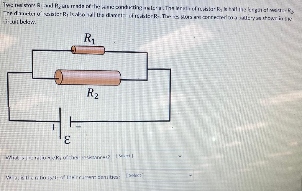 Solved Two resistors R1 and R2 are made of the same | Chegg.com