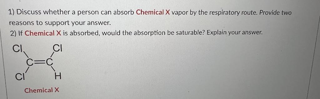 Solved 1) Discuss whether a person can absorb Chemical X | Chegg.com