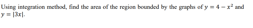 Solved Using integration method, find the area of the region | Chegg.com