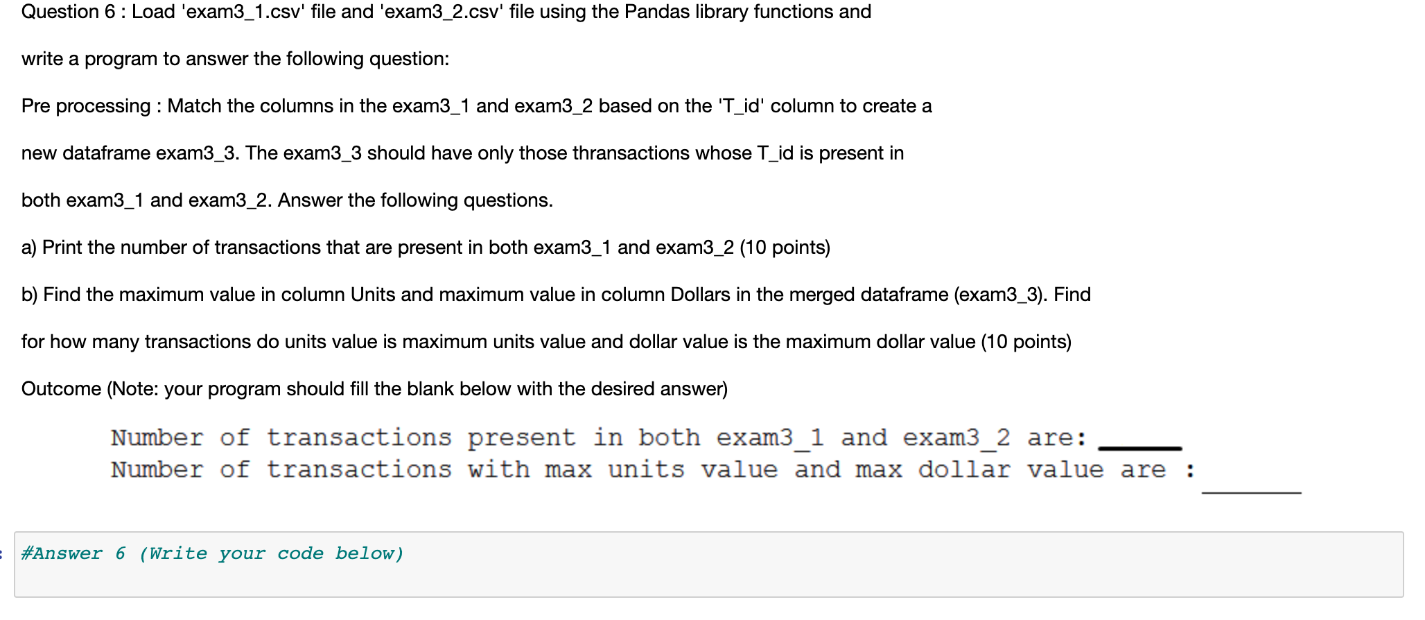 Solved exam3_1.csv T_id : Transaction ID Name : Names of the | Chegg.com