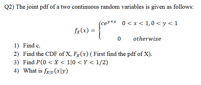Solved Q2) The joint pdf of a two continuous random | Chegg.com