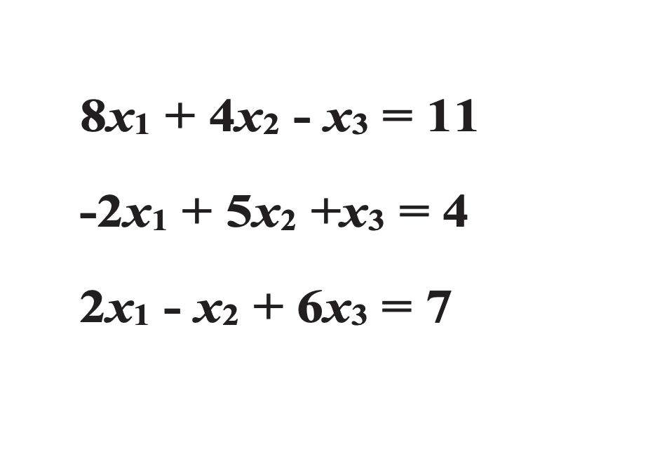 Solved 8x1 + 4x2 - x3 = 11 -2x1 + 5x2 +x3 = 4 = 2x1 - x2 + | Chegg.com