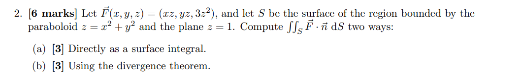 Solved 2. [6 marks] Let F(x,y,z)=(xz,yz,3z2), and let S be | Chegg.com