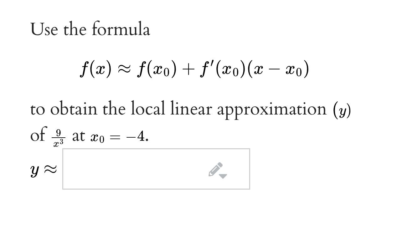Solved Use the formula f(x) = f(x0) + f'(x0)(x – xo) to | Chegg.com