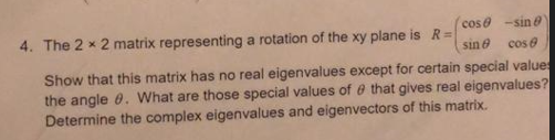 Solved 4. The 2×2 matrix representing a rotation of the xy | Chegg.com