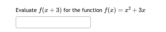 Solved Evaluate f(x+3) for the function f(x)=x2+3x | Chegg.com
