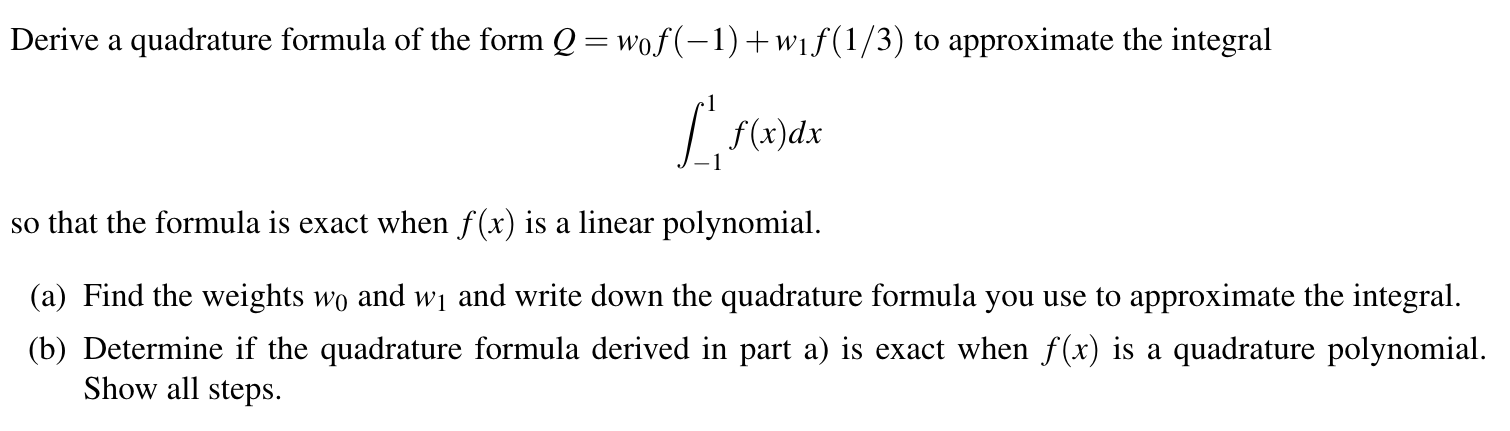 Solved Derive a quadrature formula of the form Q=wof(-1) | Chegg.com