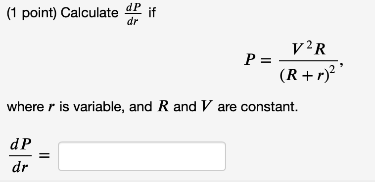Solved (1 point) Calculate drdP if P=(R+r)2V2R, where r is | Chegg.com