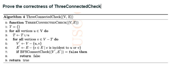 Solved Prove the correctness of Three ConnectedCheck 3: | Chegg.com