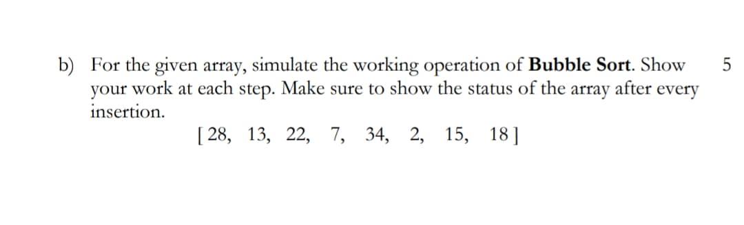 Solved 5 b) For the given array, simulate the working | Chegg.com