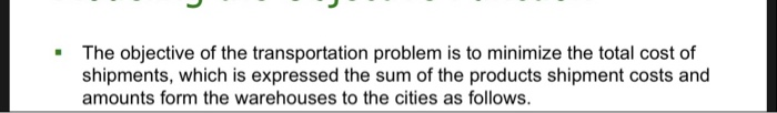Solved The objective of the transportation problem is to | Chegg.com