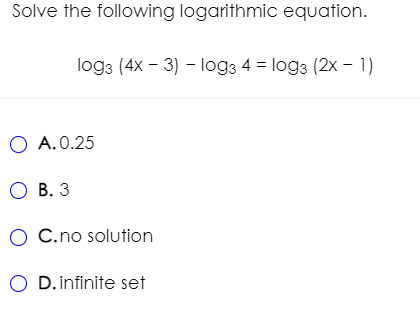 Solved Solve the following logarithmic equation. log3 (4x - | Chegg.com