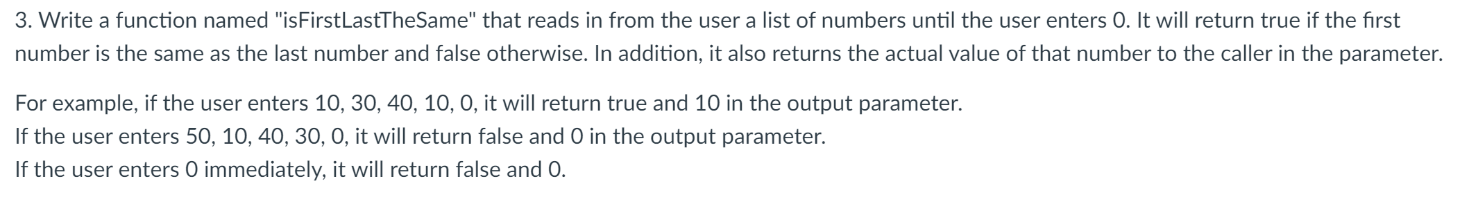 Solved 3. Write a function named "isFirstLastTheSame" that | Chegg.com