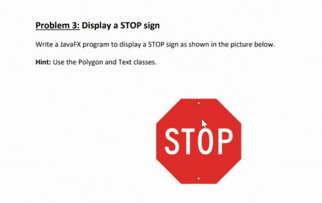 Solved Problem 3 Display A Stop Sign Write A Javafx Program 