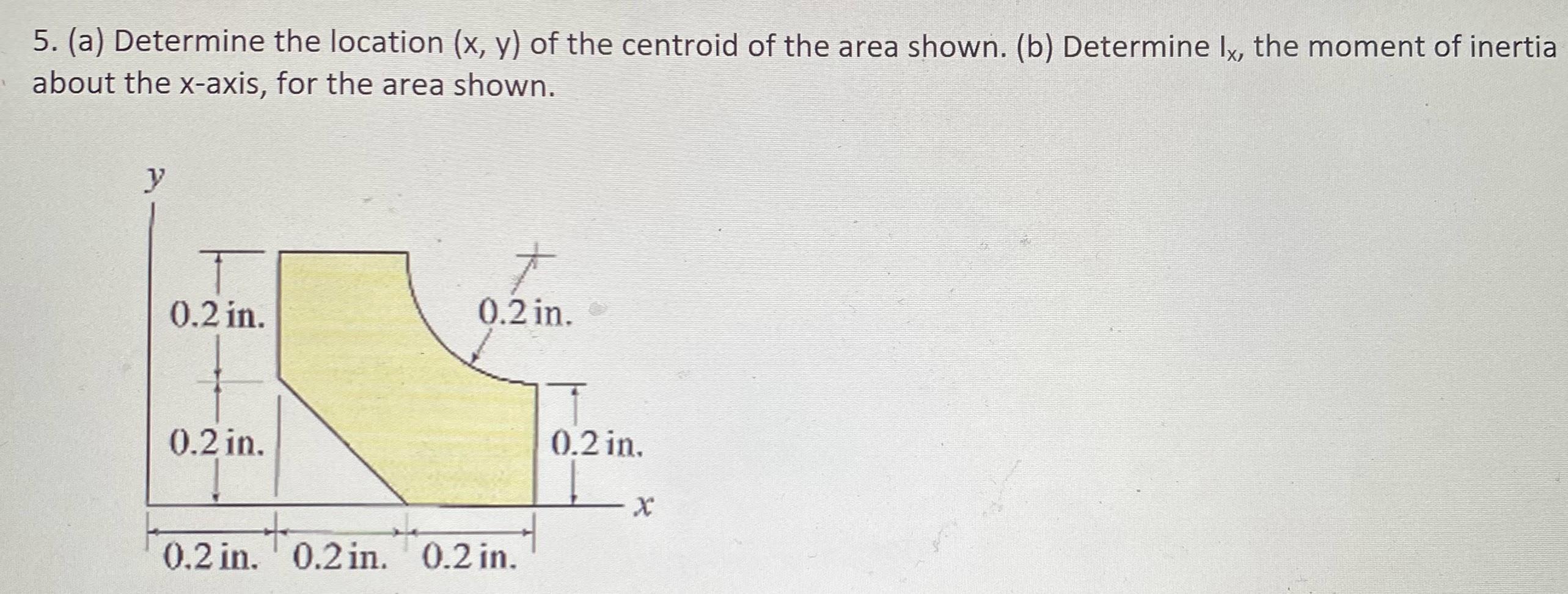 Solved 5. (a) Determine the location (x,y) of the centroid | Chegg.com