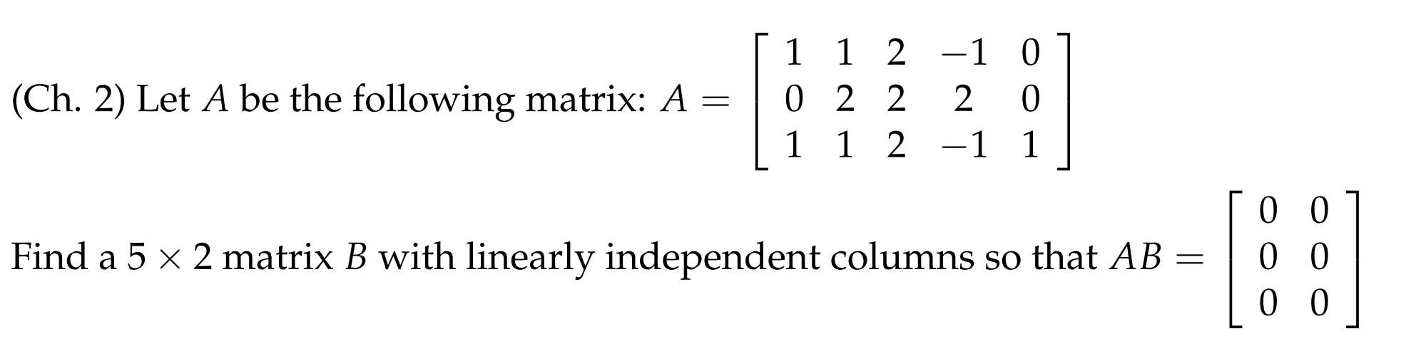 Solved Let A be the following matrix, Find a 5 × 2 matrix B | Chegg.com
