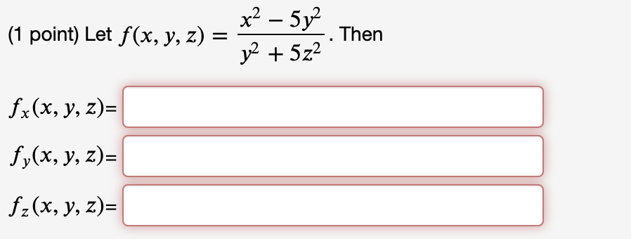 Solved x2 – 5y2 (1 point) Let f(x, y, z) = = Then y2 + 5z2 | Chegg.com