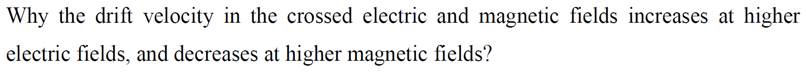 Solved Why the drift velocity in the crossed electric and | Chegg.com