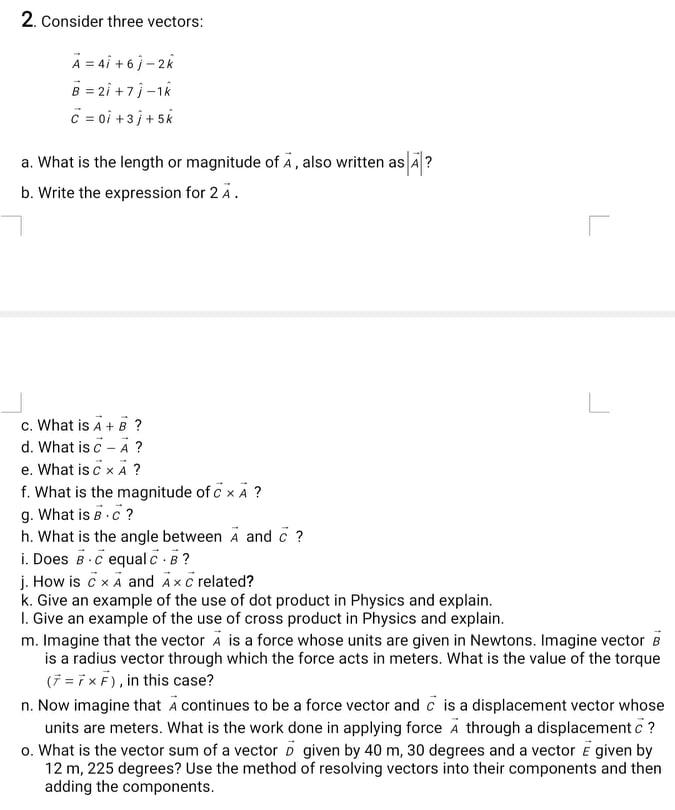 Solved 2. Consider three vectors: Ä=4i +61-2k B = 2i +71-16 | Chegg.com