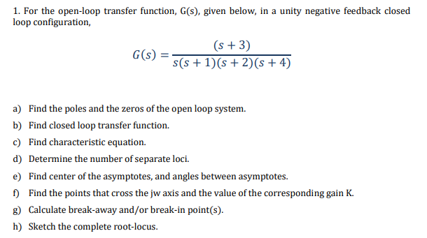 Solved 1. For the open-loop transfer function, G(s), given | Chegg.com