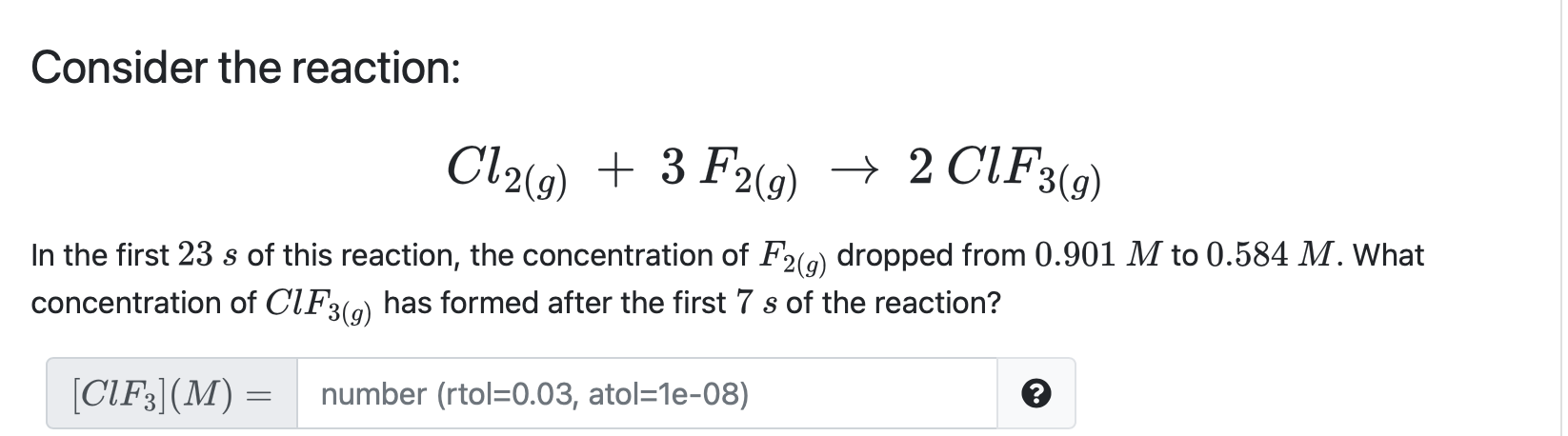 Solved Consider the reaction: Cl2(g) + 3 F2(g) + 2 ClF3(9) ) | Chegg.com
