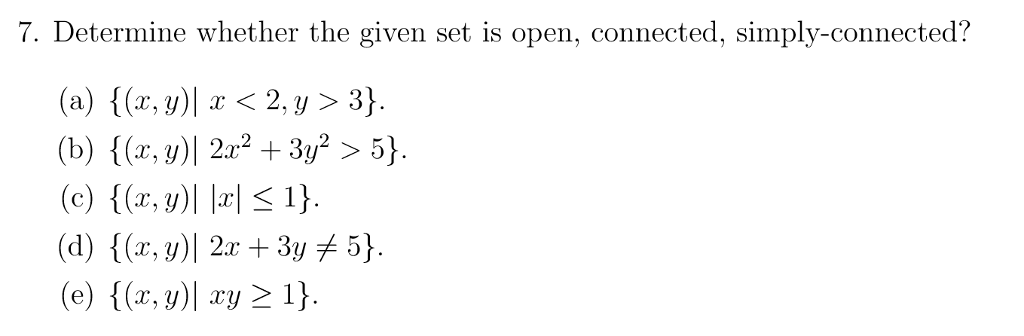 Solved 7. Determine whether the given set is open, | Chegg.com