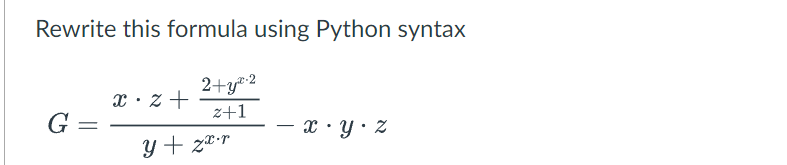 Solved Rewrite this formula using Python syntax | Chegg.com