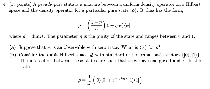 Solved 4. (15 points) A pseudo-pure state is a mixture | Chegg.com