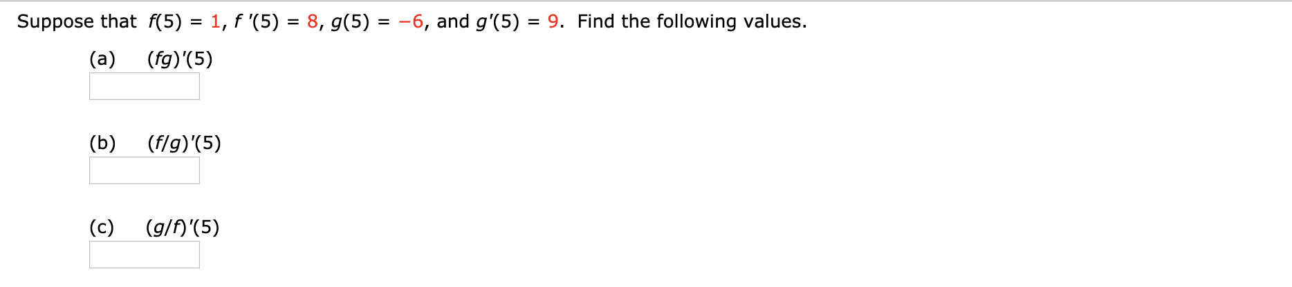 Solved Suppose that f(5) = 1, f '(5) = 8, 9(5) = -6, and | Chegg.com